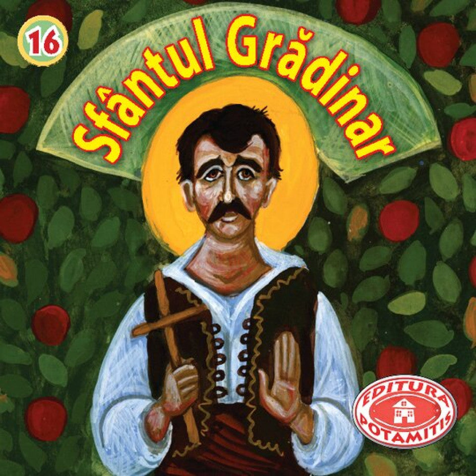Pateric pentru cei mici - 16 - Sfântul Grădinar – Carte Ortodoxa