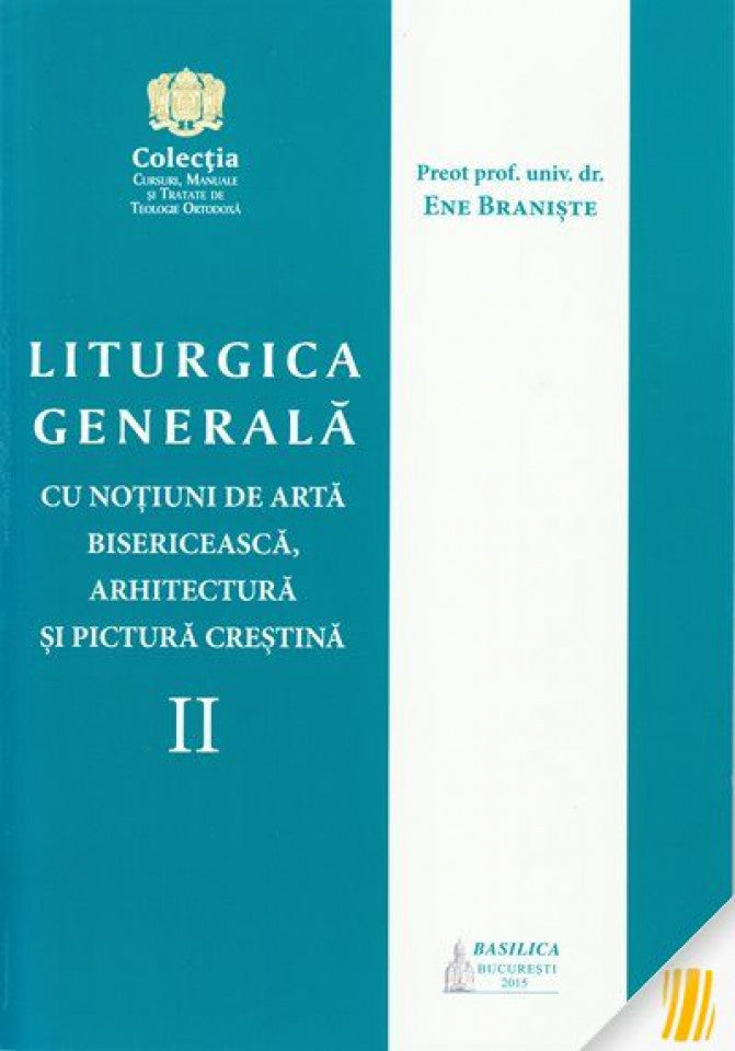 Liturgica generală cu noțiuni de artă bisericească, arhitectură și ...