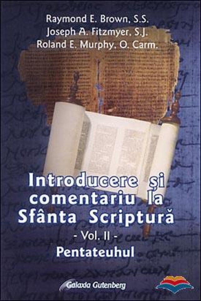 Introducere si comentariu la Sfanta Scriptura. Vol. 2: Pentateuhul ...