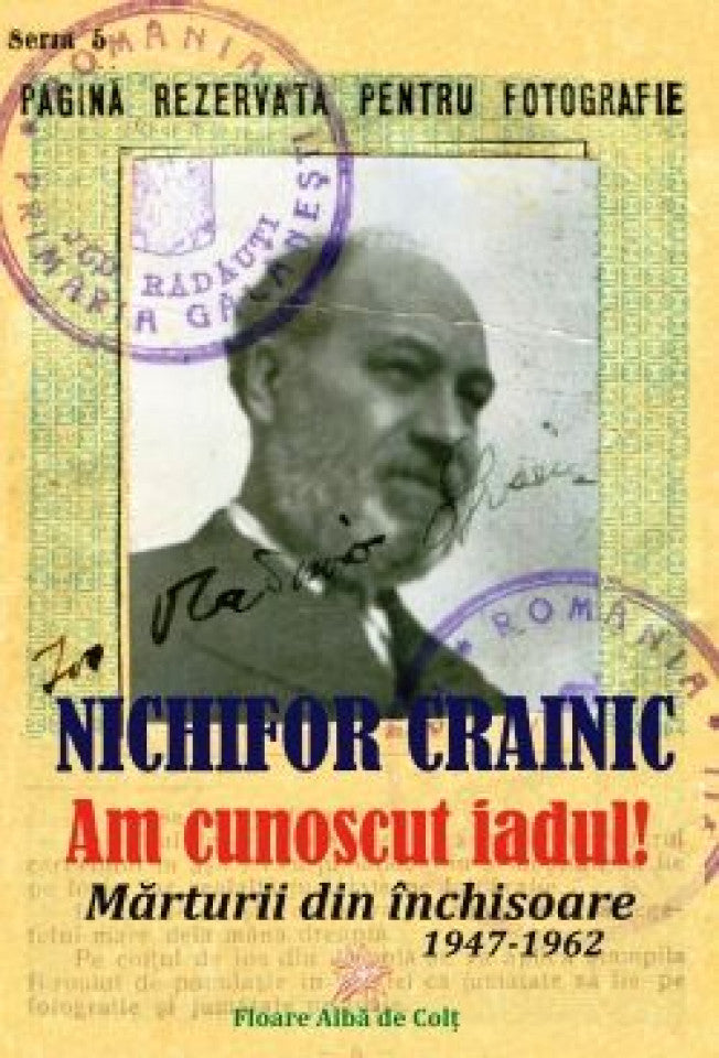 Am cunoscut iadul. Mărturii din închisoare. 1947-1962 – Carte Ortodoxa
