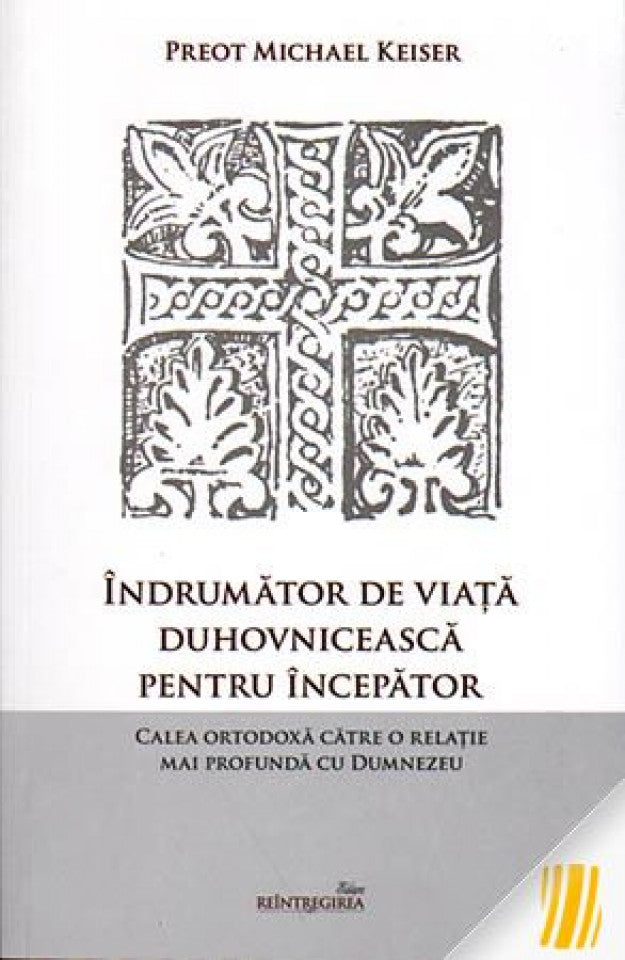 Îndrumător de viaţă duhovnicească pentru începător – Carte Ortodoxa