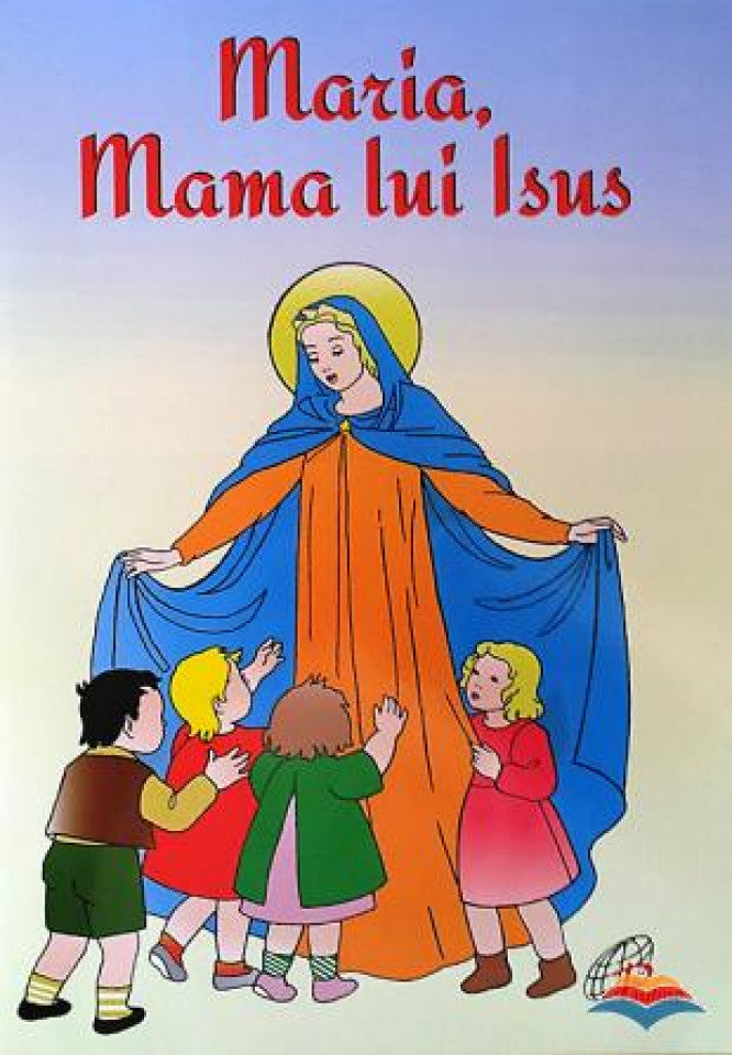 Maria, mama lui Iisus – Carte Ortodoxa