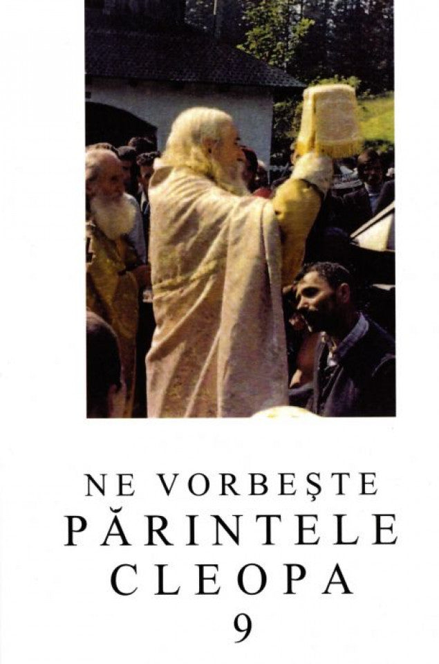 Ne vorbeste Parintele Cleopa (vol 9) – Carte Ortodoxa