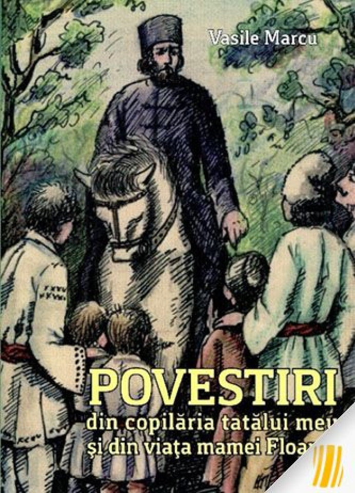 Povestiri din copilaria tatalui meu si din viata mamei Floarea – Carte ...