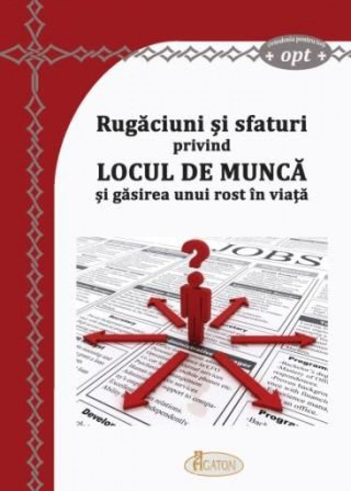 Rugăciuni şi sfaturi privind locul de muncă şi găsirea unui rost în ...