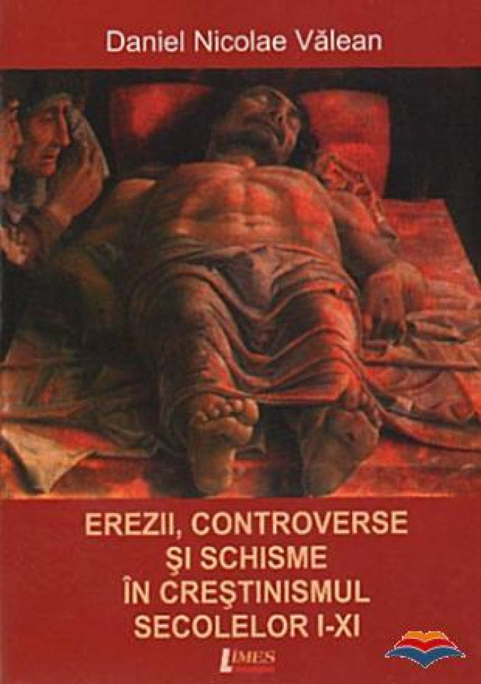 Erezii, controverse si schisme in crestinismul secolelor I-XI – Carte ...