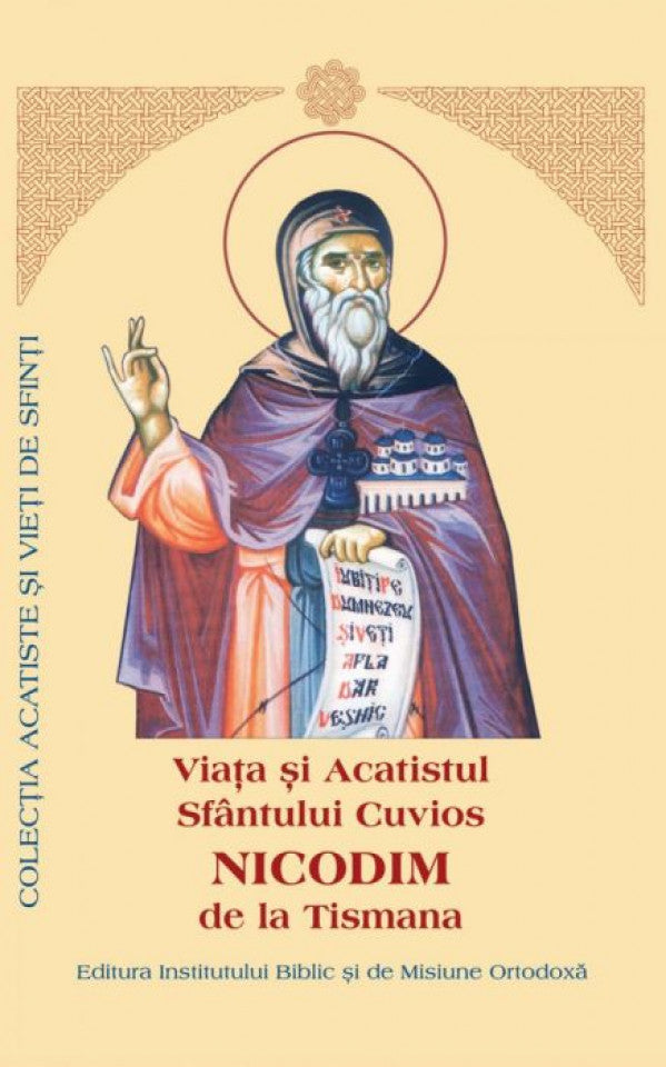 Viaţa şi Acatistul Sfântului Cuvios Nicodim de la Tismana – Carte Ortodoxa